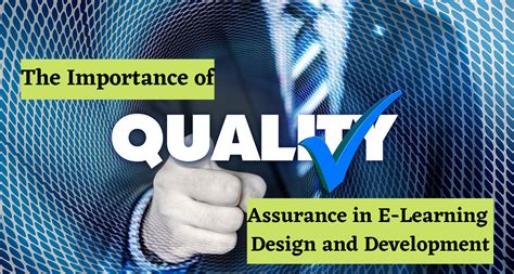 The Importance Of Quality Assurance In E Learning Design And