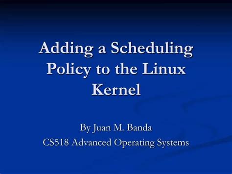 Ppt Enhancing Linux Kernel Scheduling Policy Powerpoint Presentation