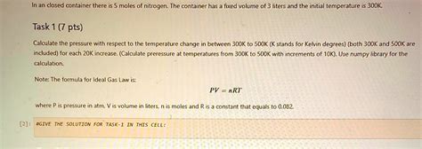 In An Closed Container There Is 5 Moles Of Nitrogen The Container Has A Fixed Volume Of 3 Liters