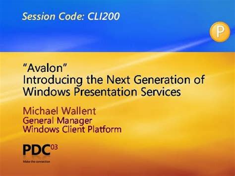 Pdc 2003 Avalon Introducing The Next Gen Windows Presentation Services Michael Wallent
