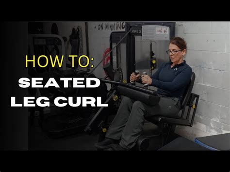Seated Leg Curl Correct Form