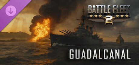 Battle Fleet 2 Guadalcanal Mission Pack On Steam