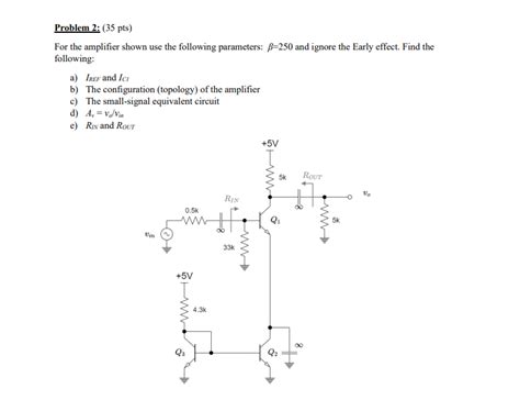 Solved Problem 2 35 Pts For The Amplifier Shown Use The Chegg Com