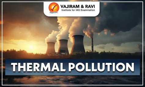 Thermal Pollution Causes Effects Control Measures Potential Uses