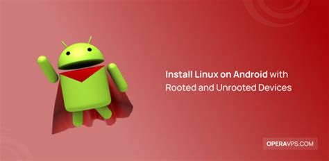 install linux on android with rooted and unrooted devices