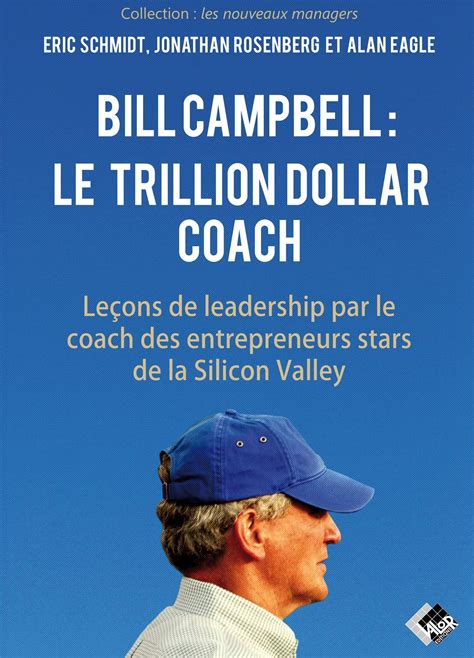 Bill Campbell Le Trillion Dollar Coach Leçons De Leadership Par Le