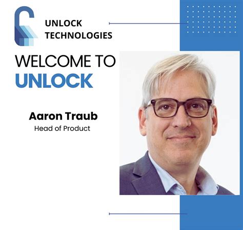 We Are Thrilled To Welcome Aaron Traub To Unlock As Our Head Of Product