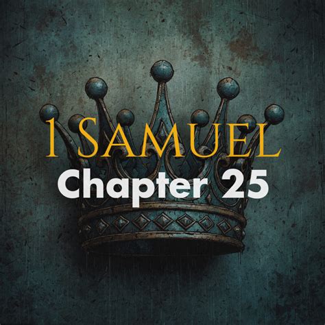1 Samuel Chapter 25 Detailed Bible Study And Analysis Devotion