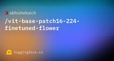 Abhishekaichvit Base Patch16 224 Finetuned Flower · Hugging Face