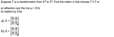 solved suppose t is a transformation from r 2 to r 2 find