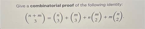 Solved Give A Combinatorial Proof Of The Following Identity