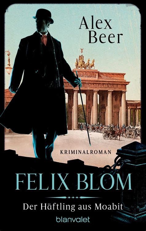 Felix Blom Der Häftling Aus Moabit Alex Beer Buch Jpcde
