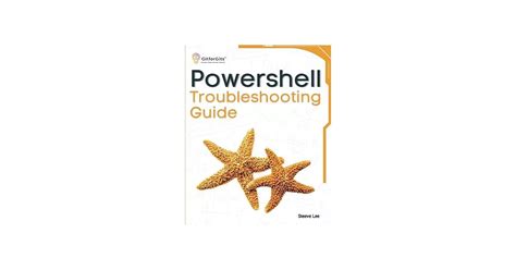 博客來 Powershell Troubleshooting Guide Techniques Strategies And Solutions Across Scripting