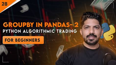 Groupby In Pandas 2 28100 Days Of Python Algo Trading Youtube