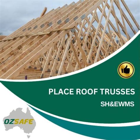 Placing Roof Trusses Safe Work Method Statement