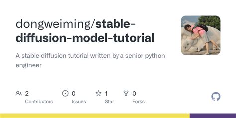 GitHub Dongweiming Stable Diffusion Model Tutorial A Stable Diffusion Tutorial Written By A