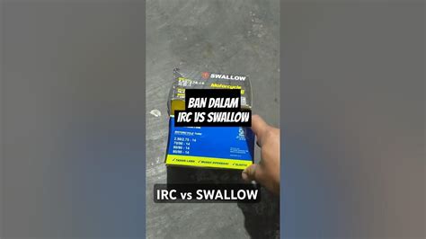 Perbandingan Ban Dalam Irc Vs Swallow Bandalam Banmotor Youtube
