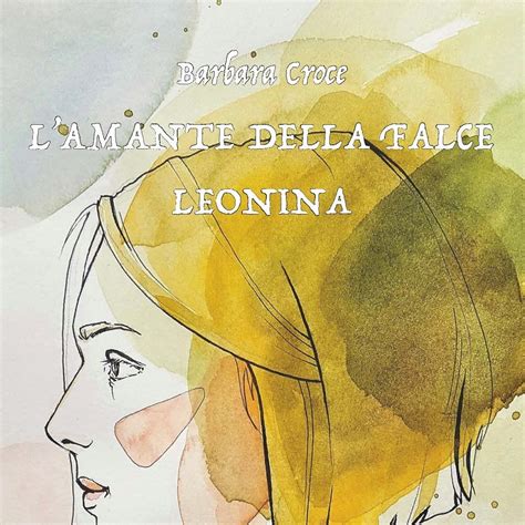 Lamante Della Falce Leonina Di Barbara Croce