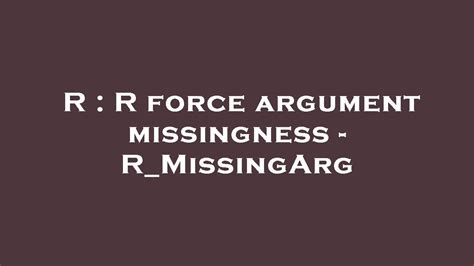 R R Force Argument Missingness Rmissingarg Youtube