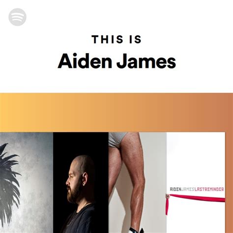 This Is Aiden James Playlist By Spotify Spotify