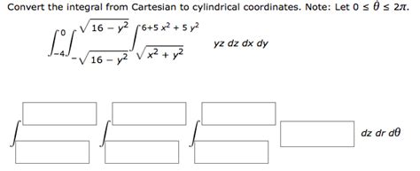 Solved Convert The Integral From Cartesian To Cylindrical