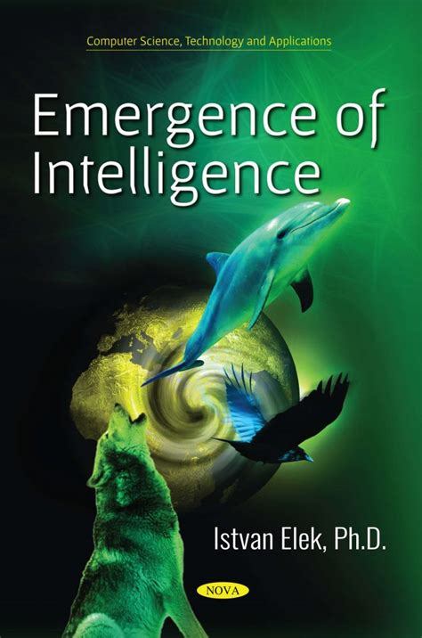 Emergence Of Intelligence Nova Science Publishers