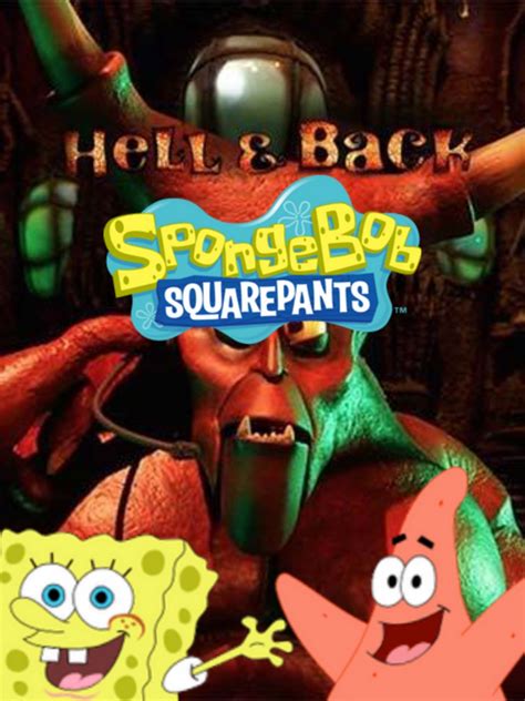 Hell And Back Spongebob Squarepants Rspongebob