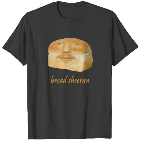 Bread Sheeran Ed Shirt Sheeran Merch Sold By Brandie Preserving Sku 42932658 50 Off