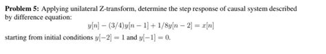 Solved Roblem Applying Unilateral Z Transform Determine Chegg