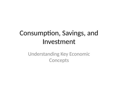 Consumption Savings Investment Presentation Pptx