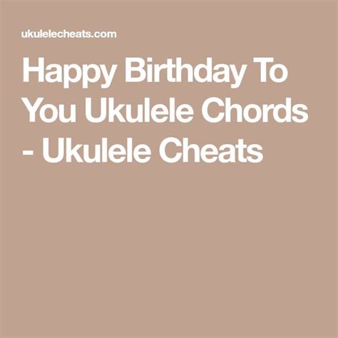 Happy Birthday Ukulele Chords Learn To Play With Ukulele Cheats