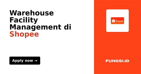Warehouse Facility Management Di Shopee Fungsiid