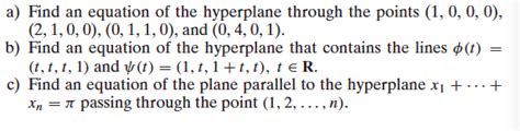Solved A Find An Equation Of The Hyperplane Through The