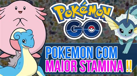 Pokémon Go 5 Pokemon Com Maior Stamina Youtube