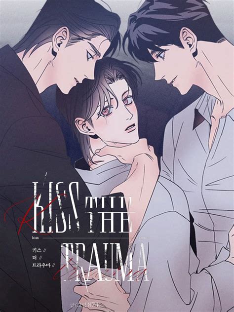Bl Title 𝐊𝐈𝐒𝐒 𝐓𝐇𝐄 𝐓𝐑𝐀𝐔𝐌𝐀 Author 874 Artist 874 Genres Manhwa