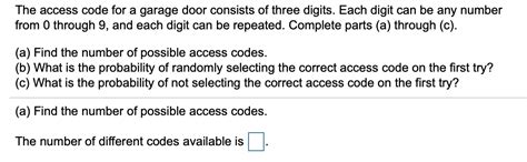 Solved The Access Code For A Garage Door Consists Of Three