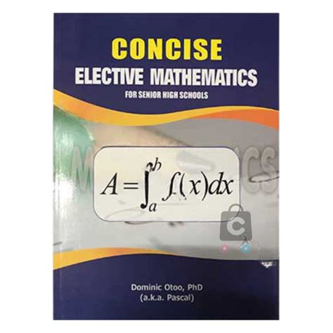 Concise Elective Mathematics For Shs Chopbox