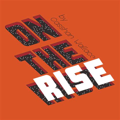 On The Rise By Casshan Wallace Magic22