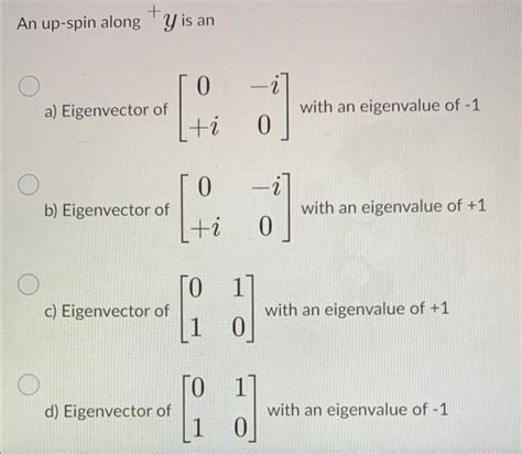 solved an up spin along y is an a eigenvector of [0 i−i0]