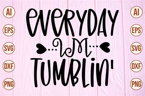 Everyday Im Tumblin Svg Gráfico Por Creativemomenul022 · Creative Fabrica