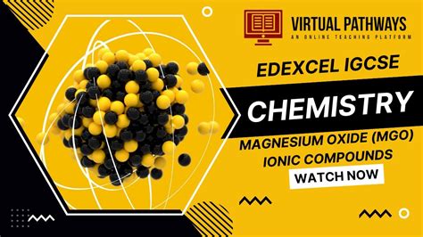 Magnesium Oxide Mgo Ionic Bonding Edexcel Igcse 9 1 Chemistry Virtual Pathways Youtube