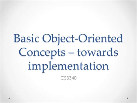 PPT Basic Object Oriented Concepts Towards Implementation