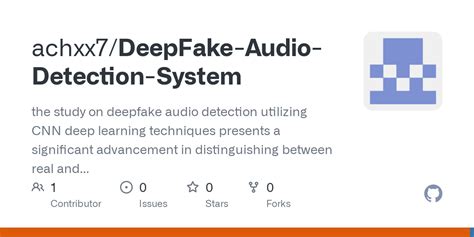 Github Achxx Deepfake Audio Detection System The Study On Deepfake Audio Detection Utilizing