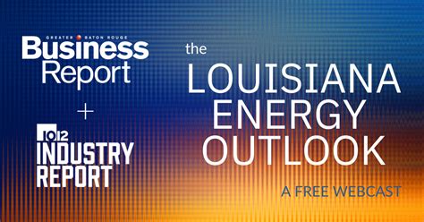 Whats On The Horizon For Louisianas Energy Industry Register For The Free Exclusive Outlook