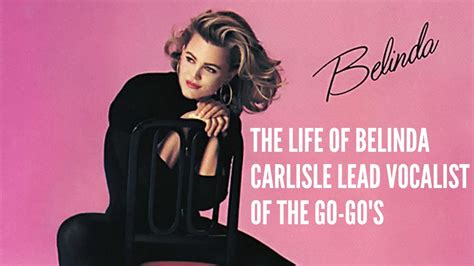 The Life Of Belinda Carlisle Lead Vocalist Of The Go Gos Youtube