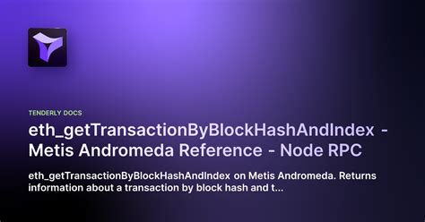 Ethgettransactionbyblockhashandindex Metis Andromeda Reference