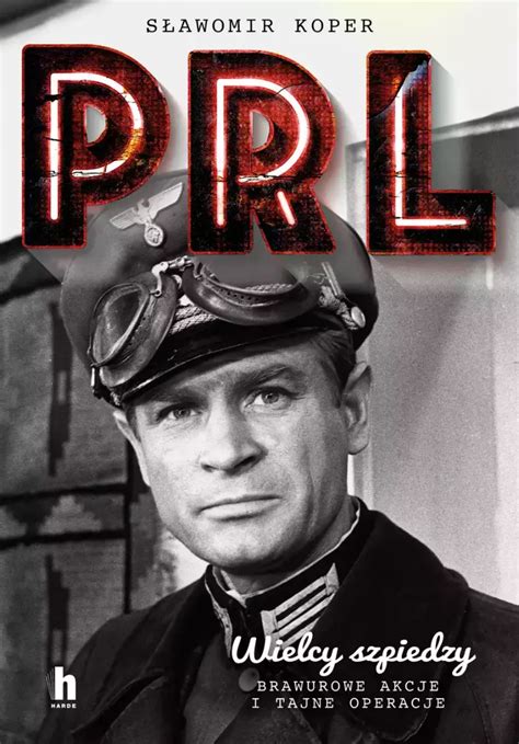 Wielcy Szpiedzy Prl Sławomir Koper