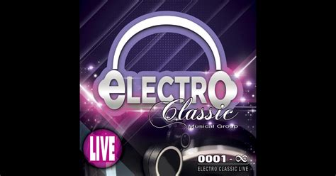 ‎electro Classic Live 0001 Album By Electro Classic Musical Group