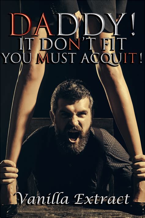 Daddy It Dont Fit You Must Acquit By Vanilla Extract Goodreads