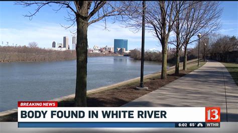 Authorities Release Identity Of Body Found In The White River Sunday